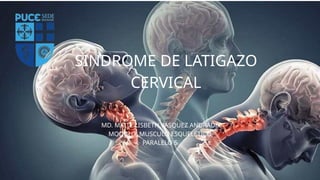 VASQUEZ MAITE-SINDROME DE LATIGAZO CERVICAL-EXPOSICION.pptx
