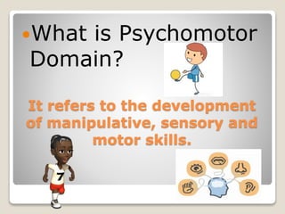 Psychomotor Domain | PPTX