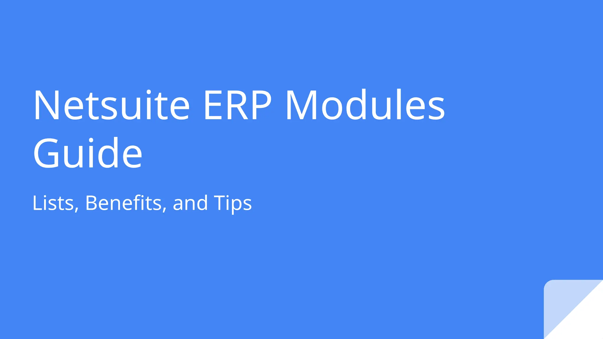 Comprehensive Guide to NetSuite ERP Modules | Benefits, Tips, and Best Practices | PPTX