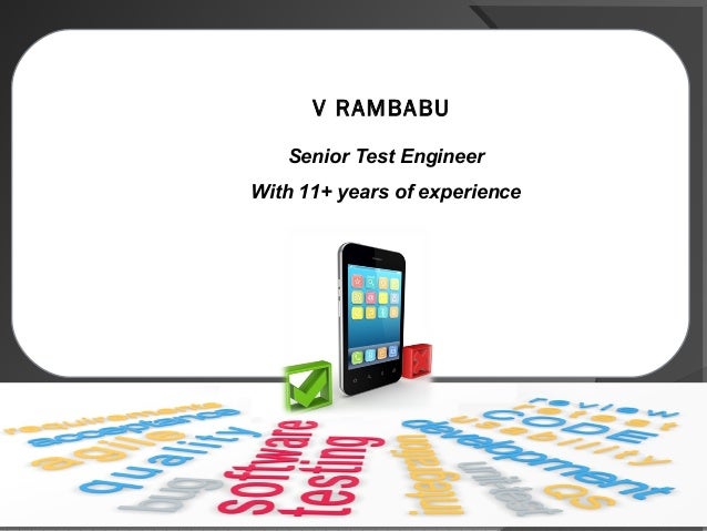 Senior Test Engineer and Software Quality Analyst with 11+ Yrs of Exp…