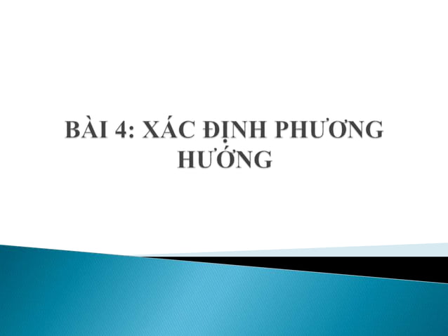 vat li 10 Chuyen de bai 4 Xac dinh phuong huong.pptx