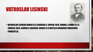 Vatroslav Lisinski (by ana) | PPTX