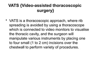 Video Assisted thoracoscopic Surgery basics and procedures | PPTX