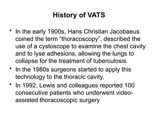 Video Assisted thoracoscopic Surgery basics and procedures | PPTX