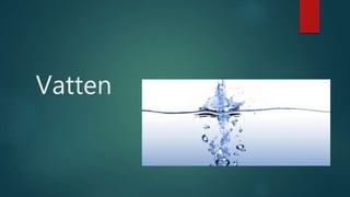 Vatten | PPT