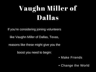 Vaughn Miller of Dallas - Why Volunteer | PPT