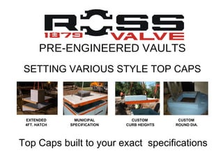 Pre Packaged Valve Vault | PPT