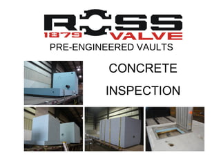 Ross Valve - Pre Engineered Vault | PPT