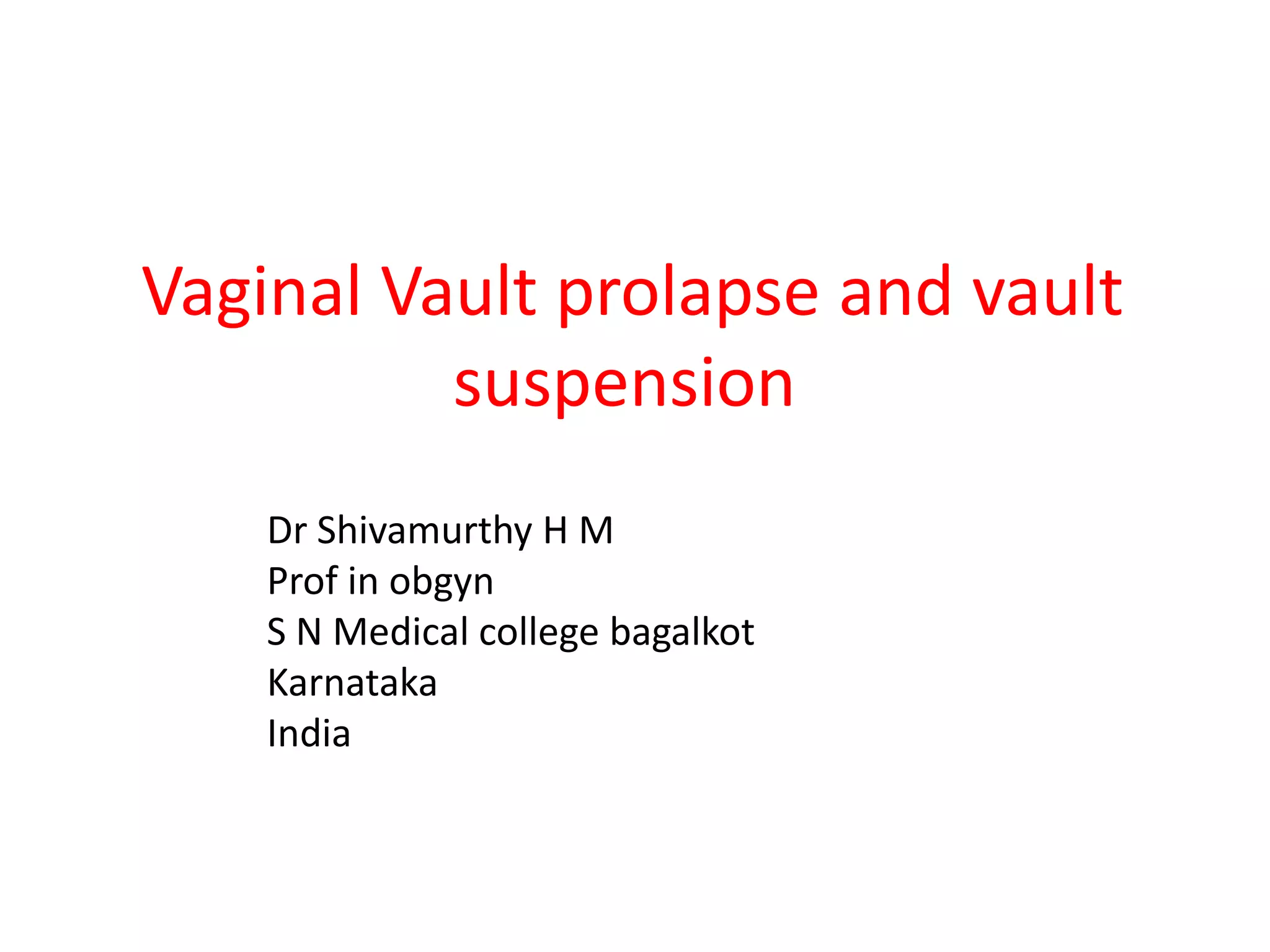 Vaginal Vault prolapse and suspension | PPTX
