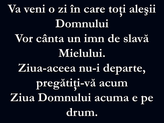 Va veni o zi in care ( e ) ! | PPT