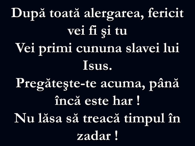 Va veni o zi in care ( e ) ! | PPT