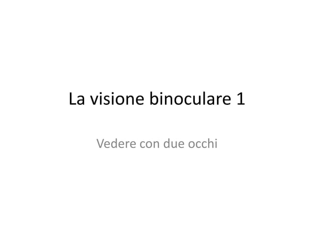 Vb 1 la visione binoculare | PPT