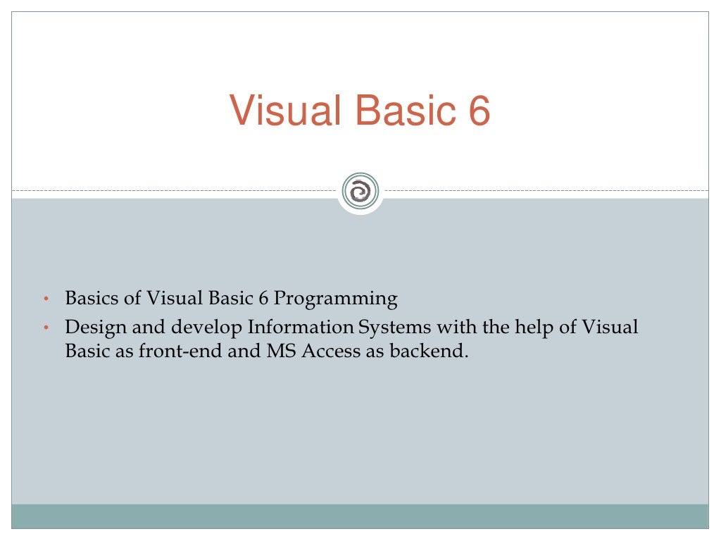 Presentation on visual basic 6 (vb6)
