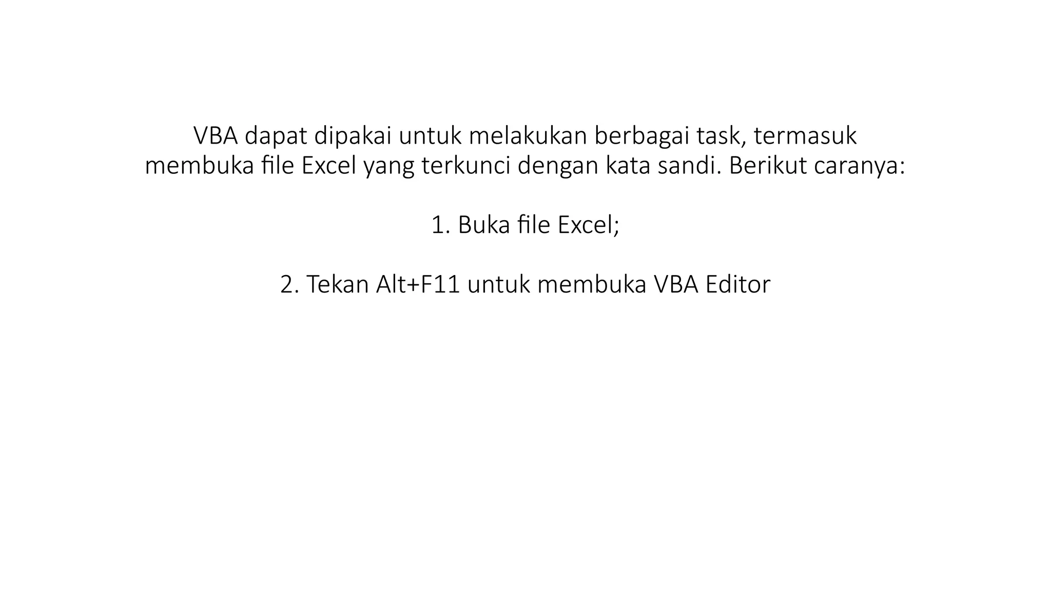VBA dapat dipakai untuk melakukan berbagai task,.pptx