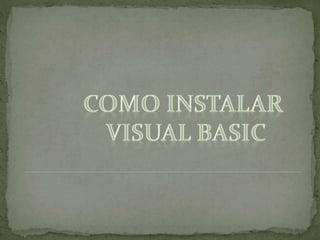 tutorial de instalación de visual basic. | PPTX