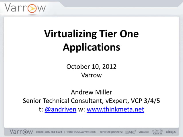 Varrow Q4 Lunch & Learn Presentation - Virtualizing Business Critical ...