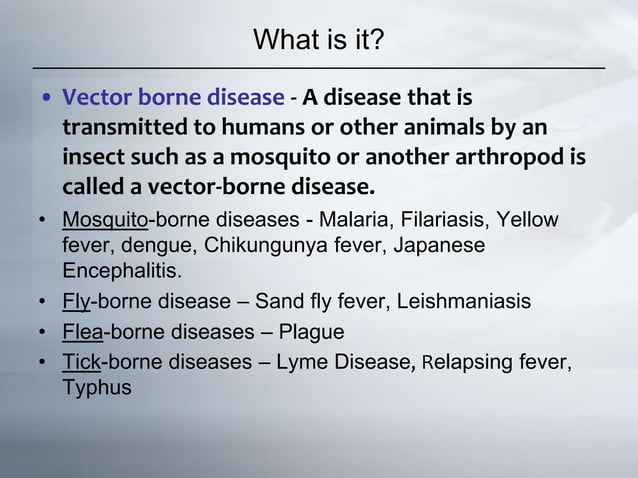 Vector Borne Diseases - The Growing Menace | PPT