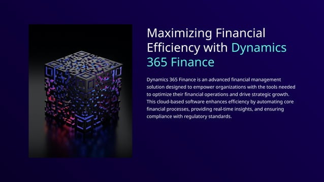 Maximizing Financial Efficiency with Dynamics 365 Finance | PPT Maximizing Financial Efficiency with Dynamics 365 Finance | PPT
