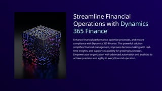 Streamline Financial Operations with Dynamics 365 Finance | PPT