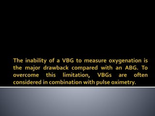 VBG vs ABG (replacement of venous blood sample instead of arterial one ...