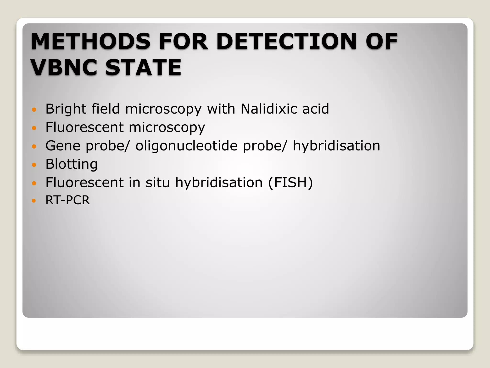 VIABLE BUT NON-CULTURABLE BACTERIA- VBNC | PPTX