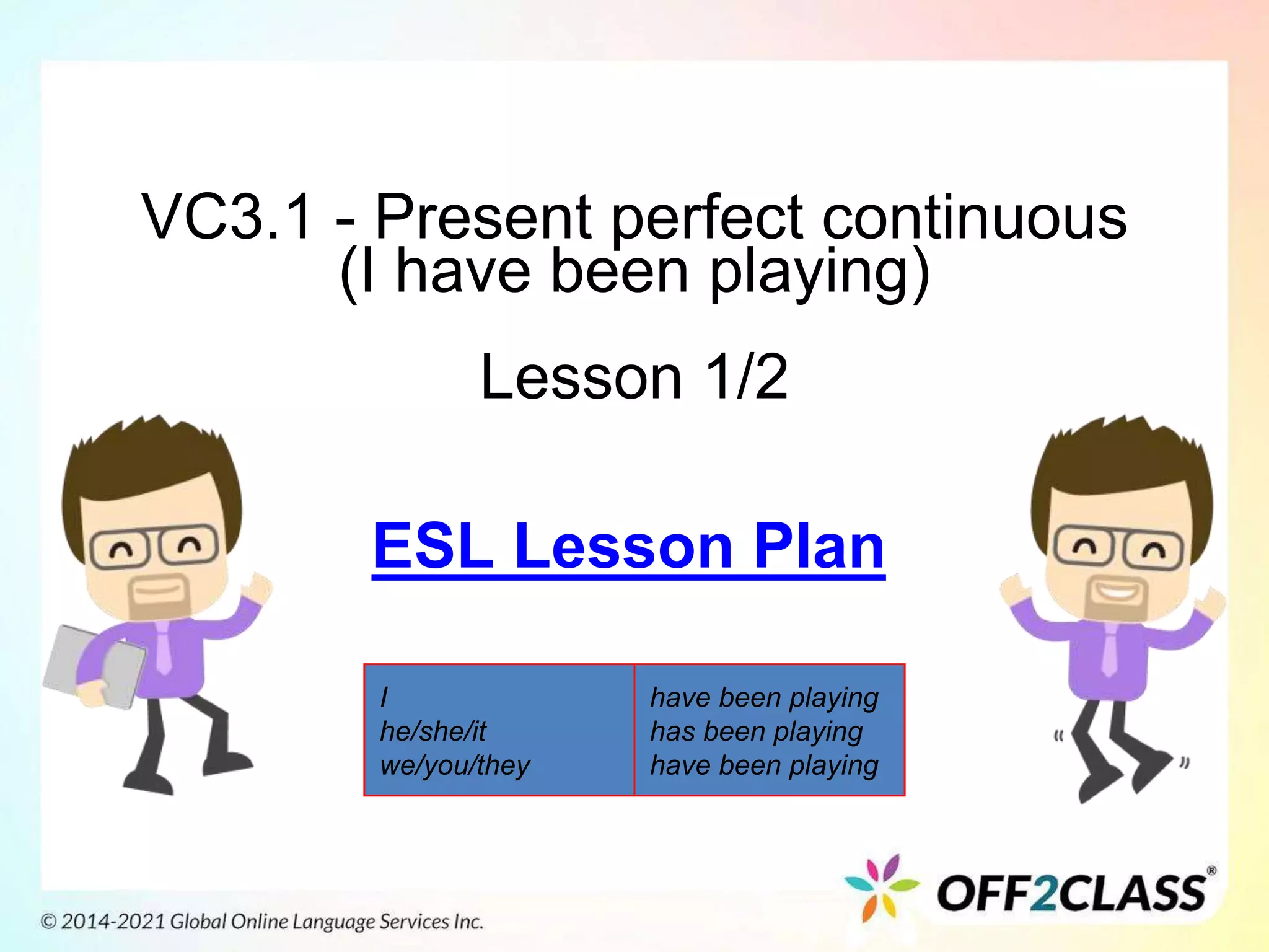 Present Perfect Continuous Tense – Free ESL Lesson Plan | PPTX