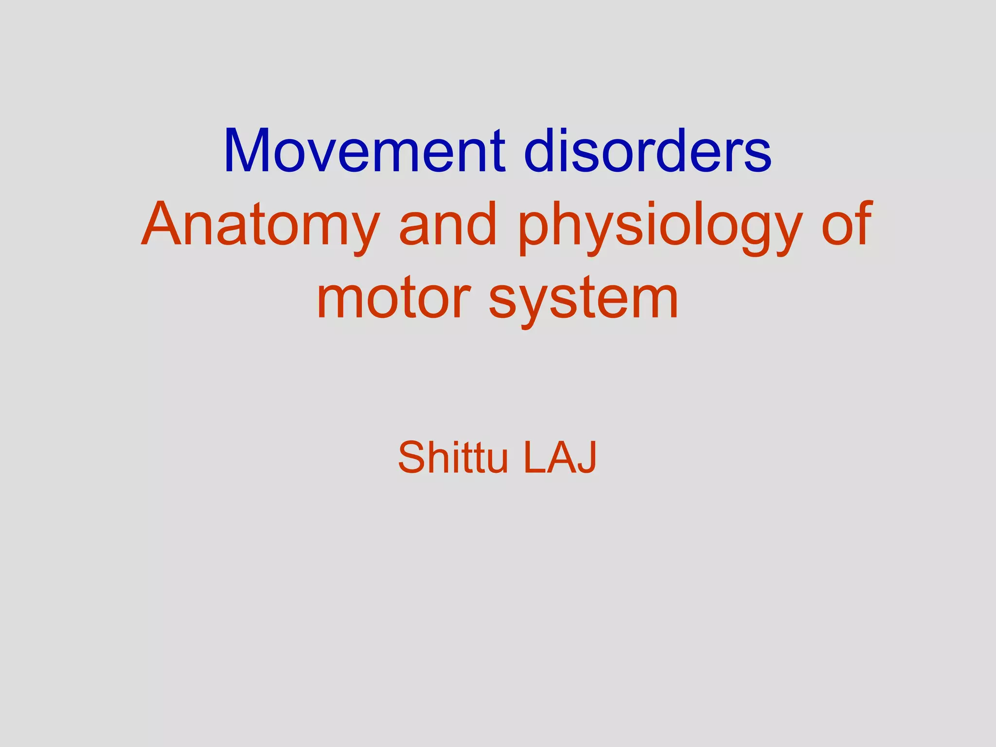 Anatomy and Physiology of Motor disorder | PPT