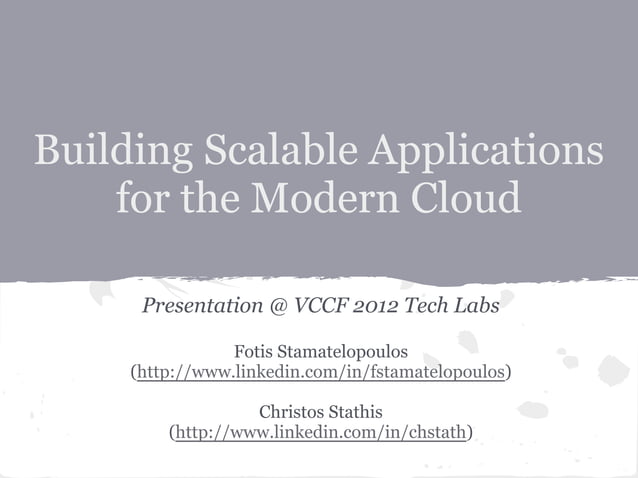 Building Scalable Cloud Applications - Presentation at VCCF 2012 | PPT