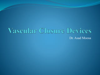 Vascular Closure Devices | PPTX