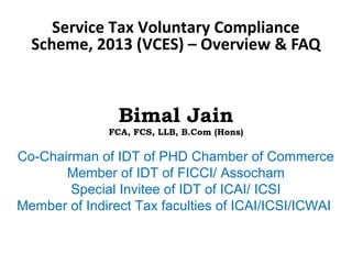 Vces overview & faq 2013 - ca bimal jain | PPT