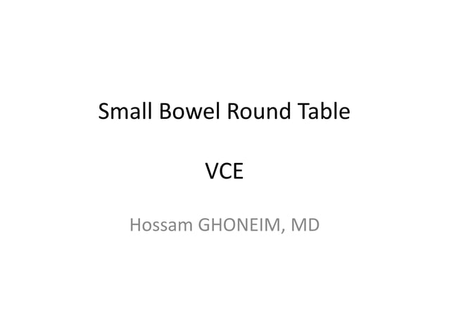 Small Bowel Round Table - VCE | PPT