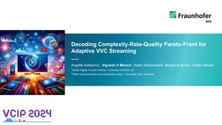 Decoding Complexity-Rate-Quality Pareto-Front for Adaptive VVC Streaming | PDF