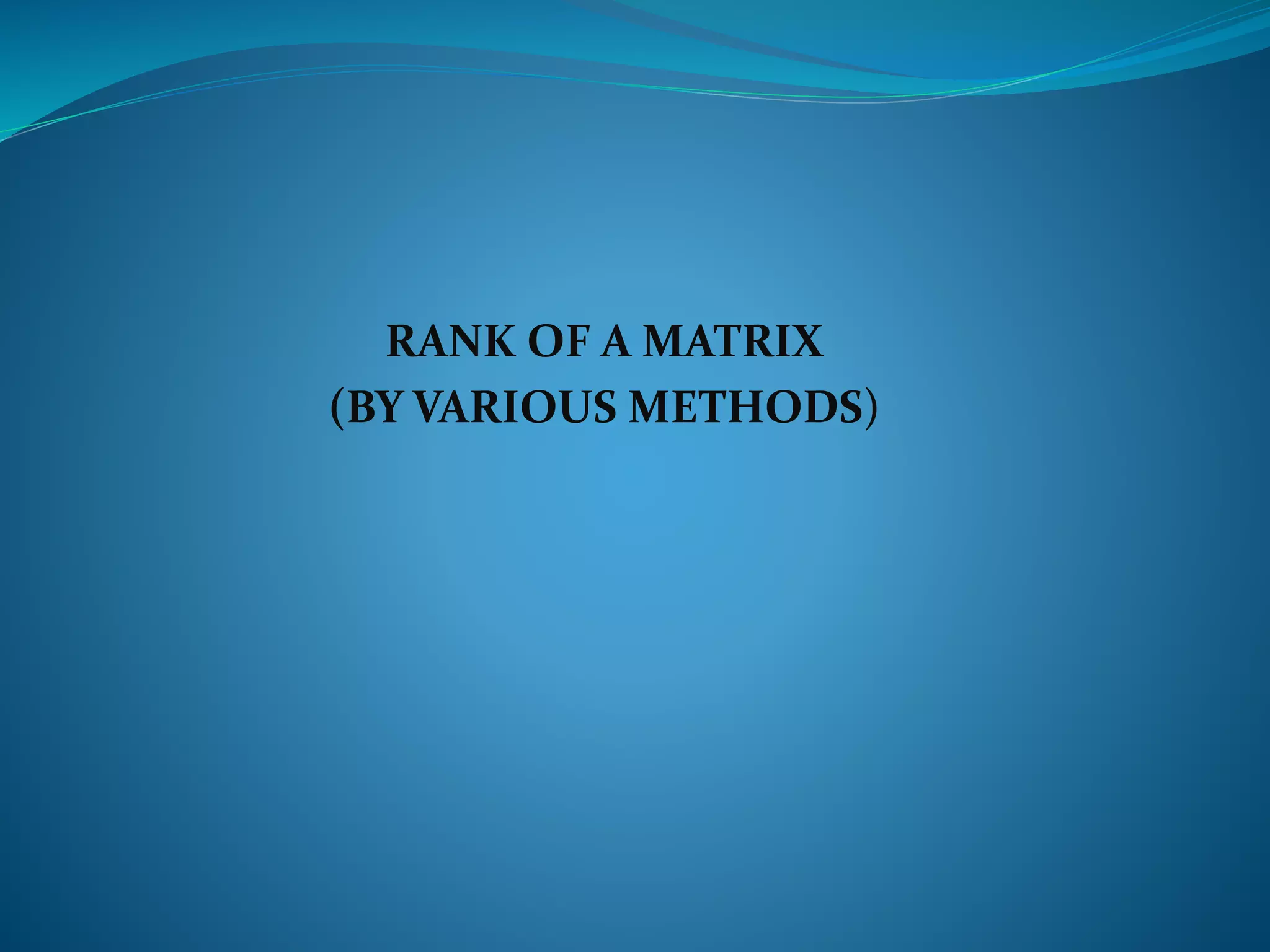 rank of matrix | PPTX