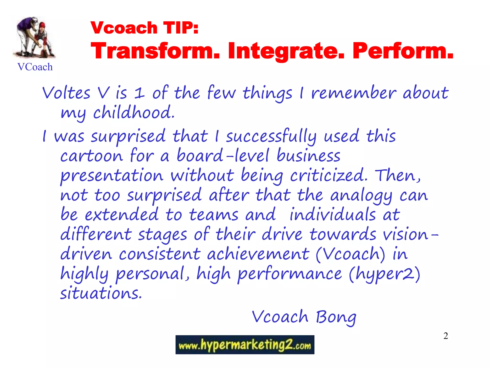 Transform Integrate and Perform (TIP) to Vision Driven Consistent Achievement (Vcoach) using ...