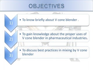 V cone blender or Twin shell blender | PPTX
