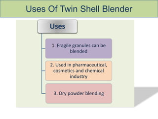 V cone blender or Twin shell blender | PPTX