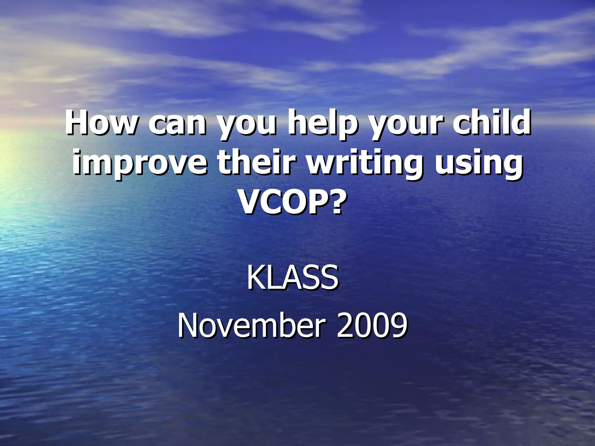 Vcop Workshop for Big Writing | PPT