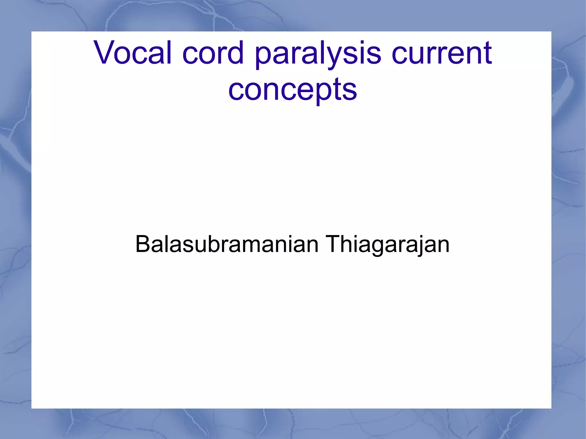 Vocal cord paralysis current concepts | PPT
