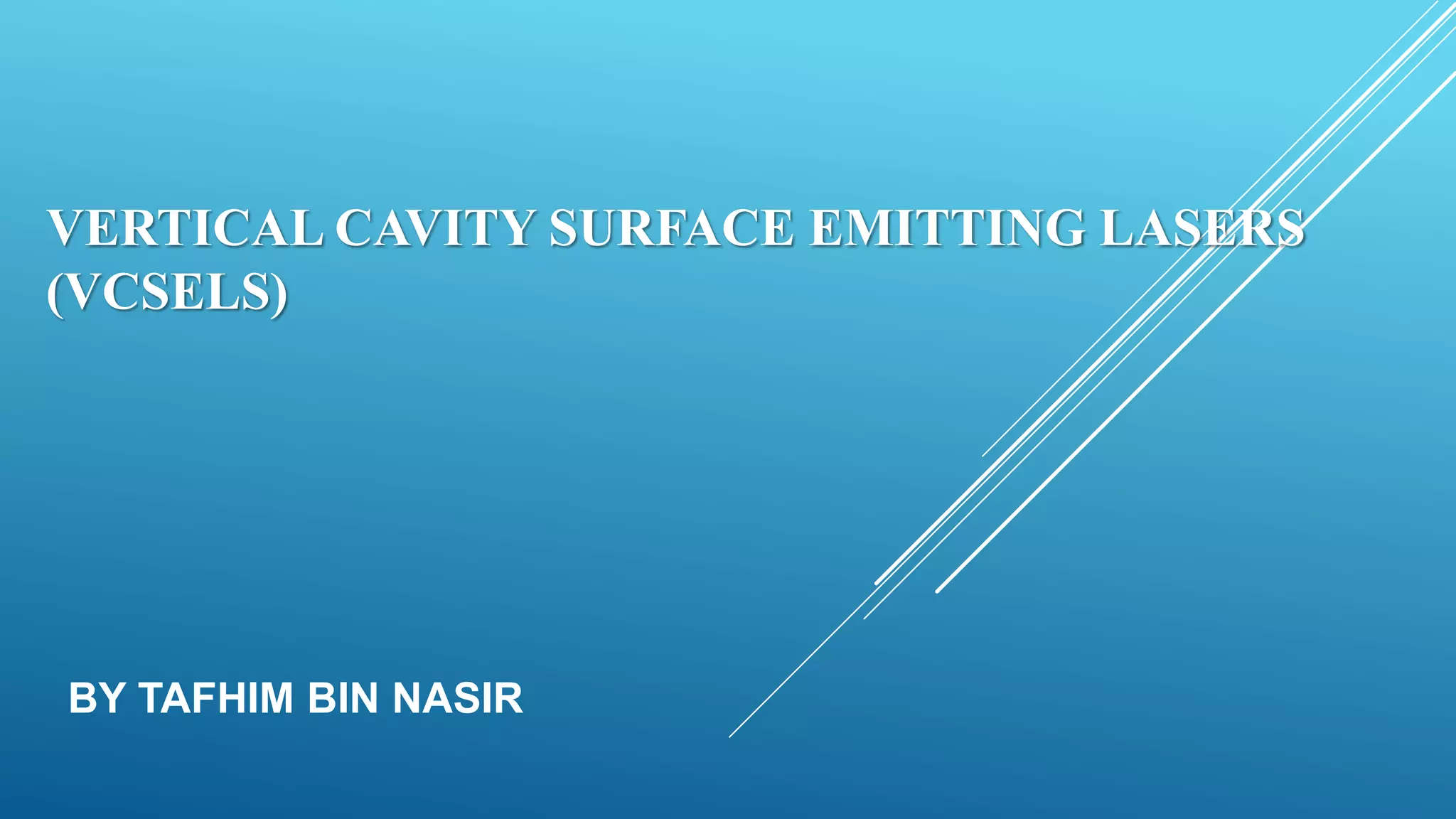 Vertical Cavity Surface Emitting Lasers ( VCSELs ) | PPTX