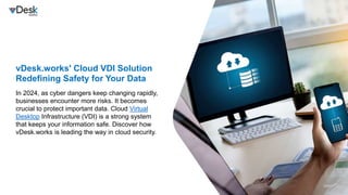 Secure Virtual Desktop (VDI) Solution for Business | PPT