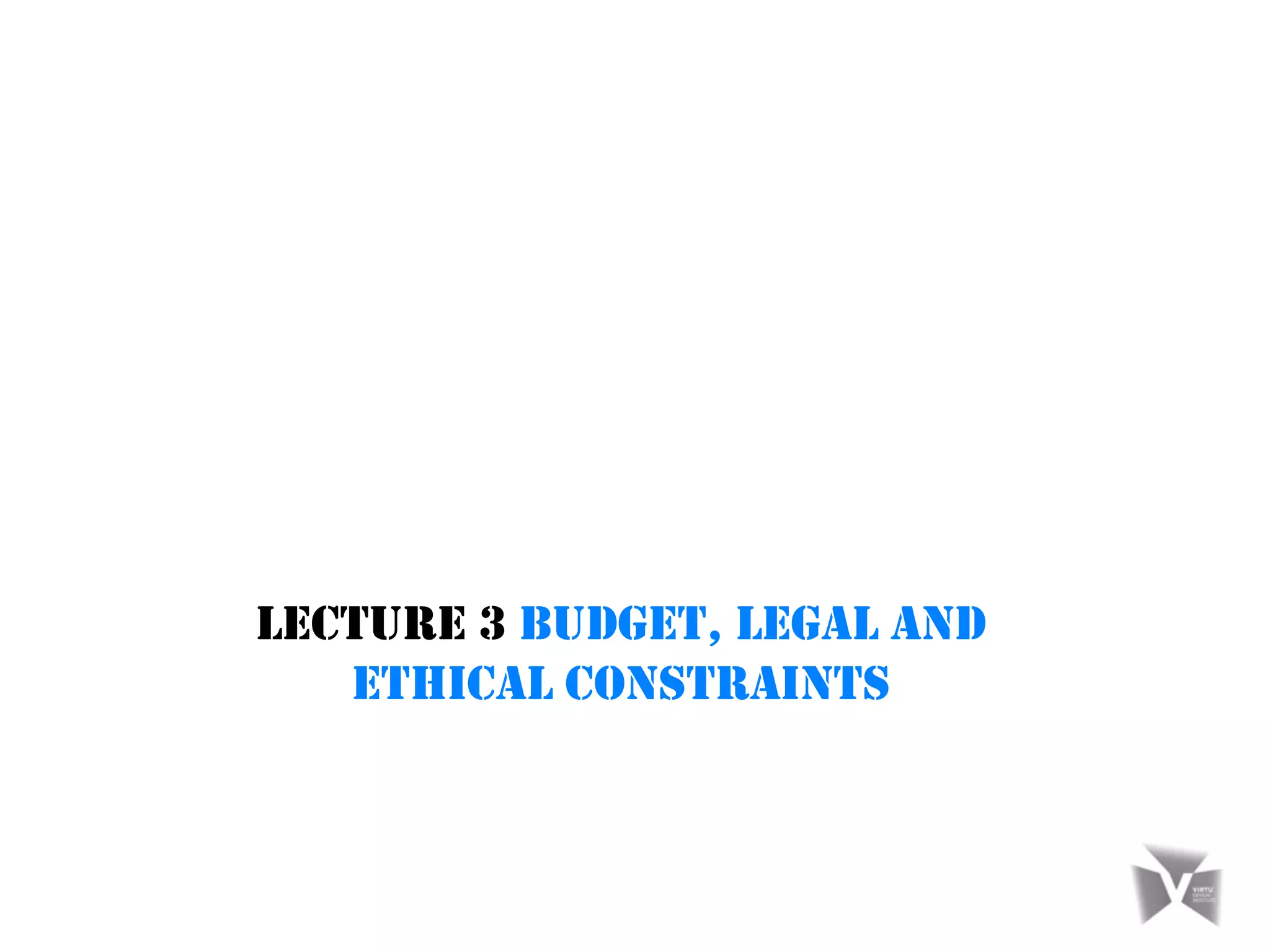 Budget, Legal and Ethical constraints. | PDF