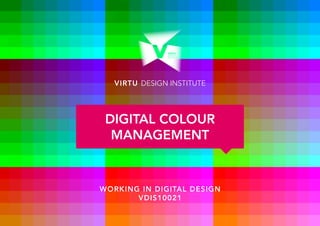 VDIS10021 Working in Digital Design - Lecture 4 - Digital Colour Management | PPT