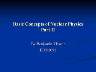 vdocument.in_basic-concepts-of-nuclear-physics-part-ii.ppt