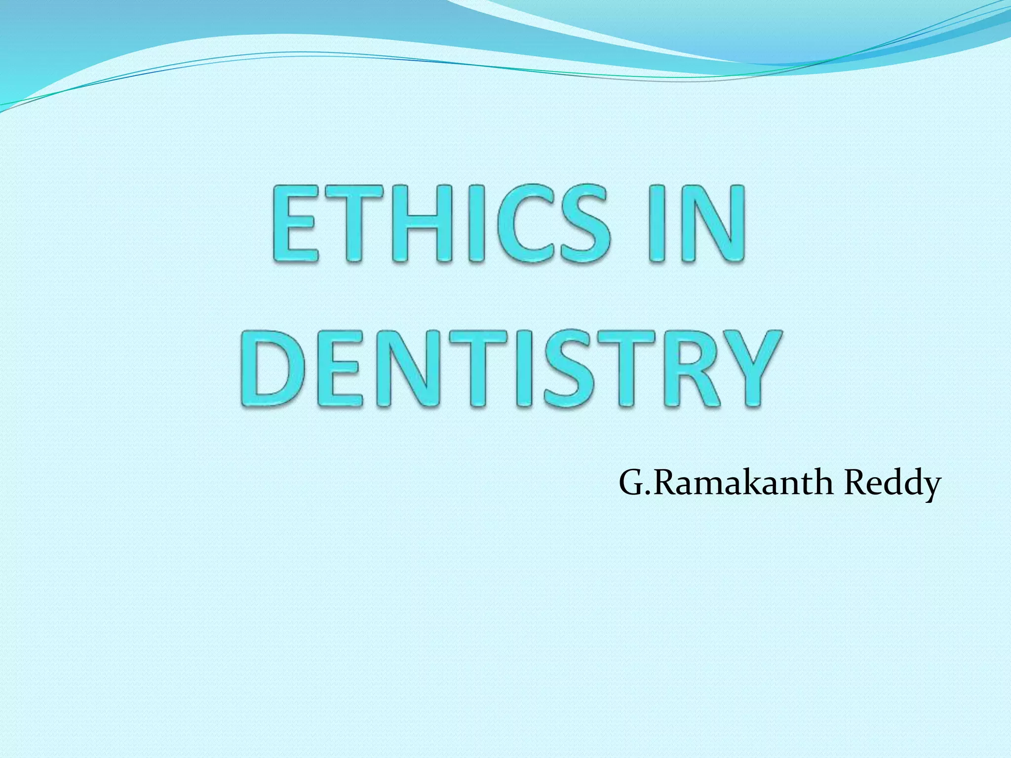 vdocuments.net_ethics-in-dentistry.pptx