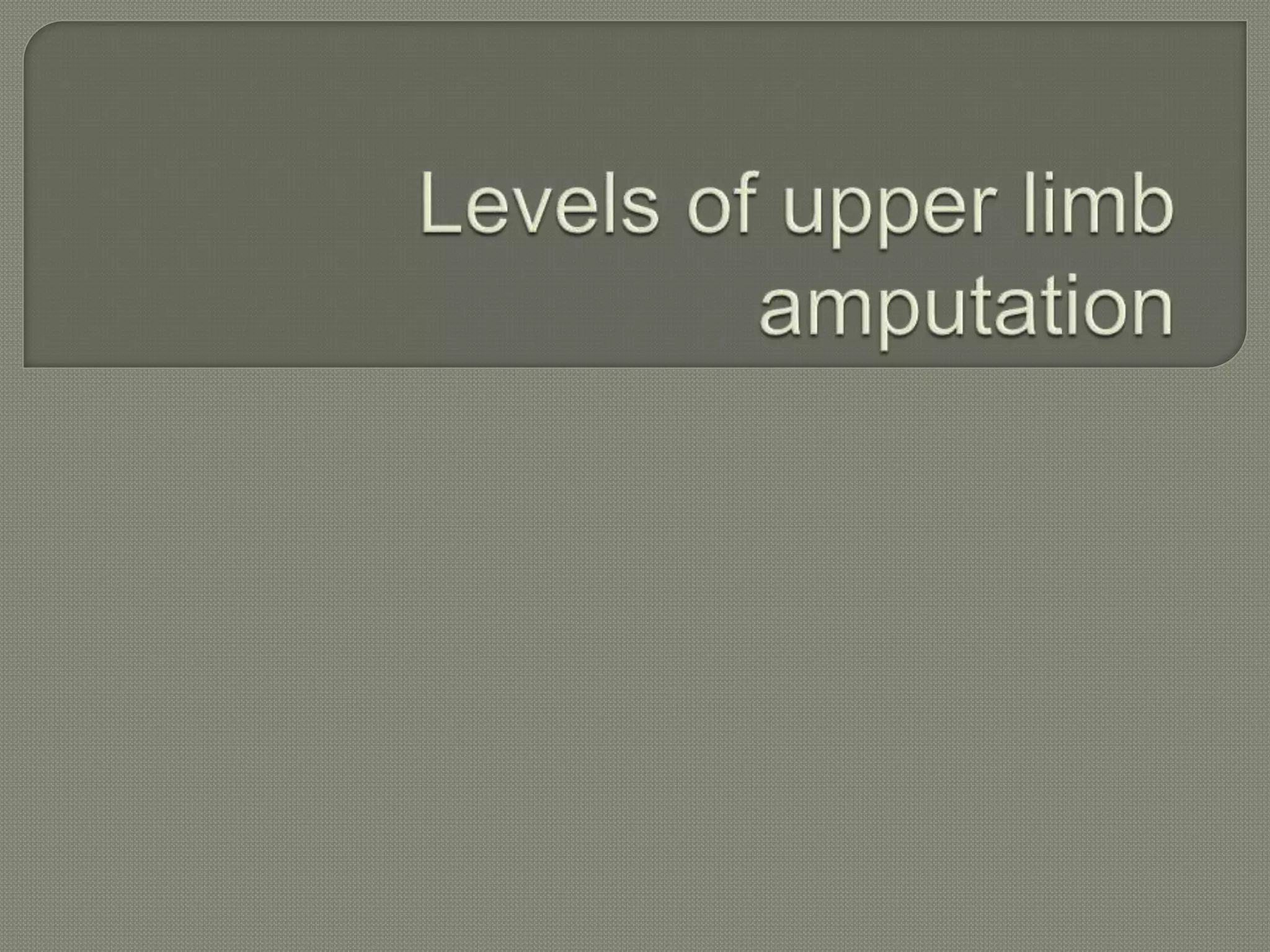 vdocuments.net_upper-limb-prosthesis.pptx