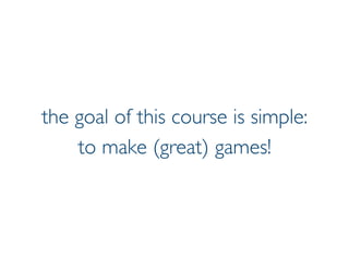 Videogame Design and Programming - 01 Course Introduction | PPT