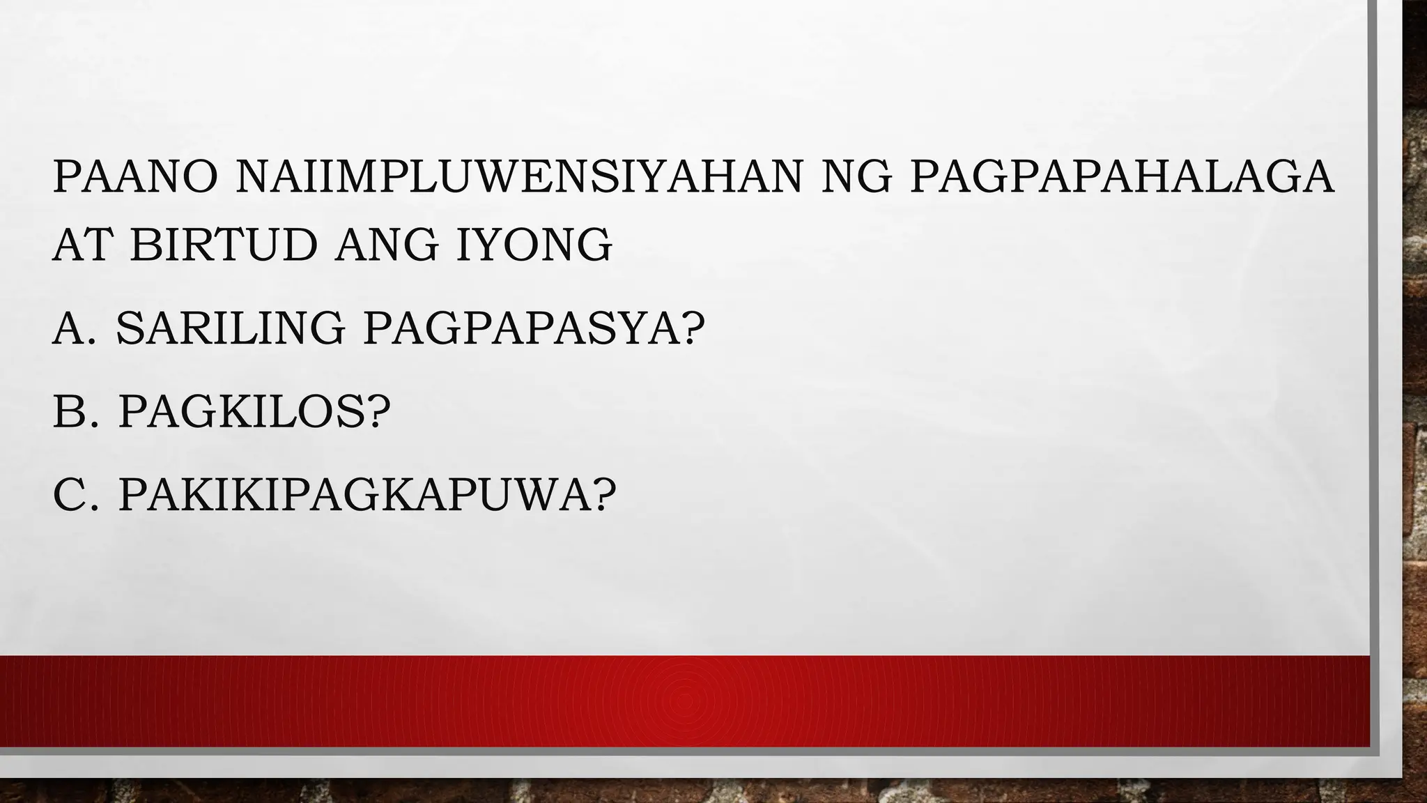 Pagapapahalaga at Virtue bilang bataan ng sariling pagpapasya | PPTX