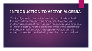 VECTOR ALGEBRA.pptx pptpptpptjhbuhjbubbhbh | PPT