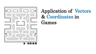 Vector and coordinate in games | PPTX