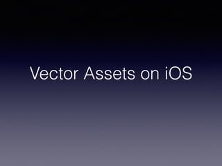 Vector Assets on iOS | PPT